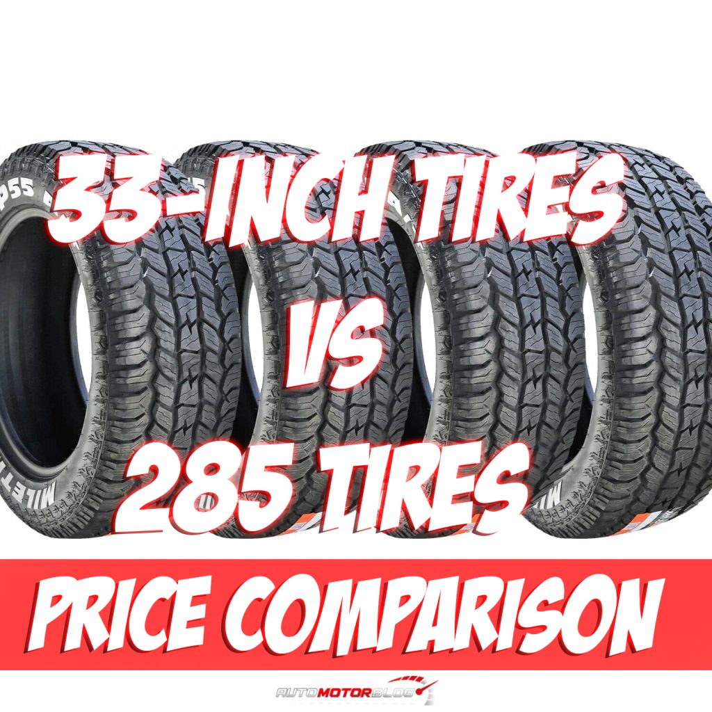 33-Inch Tires vs 285 Tires – Are They the Same? Best Comparison Guide ...